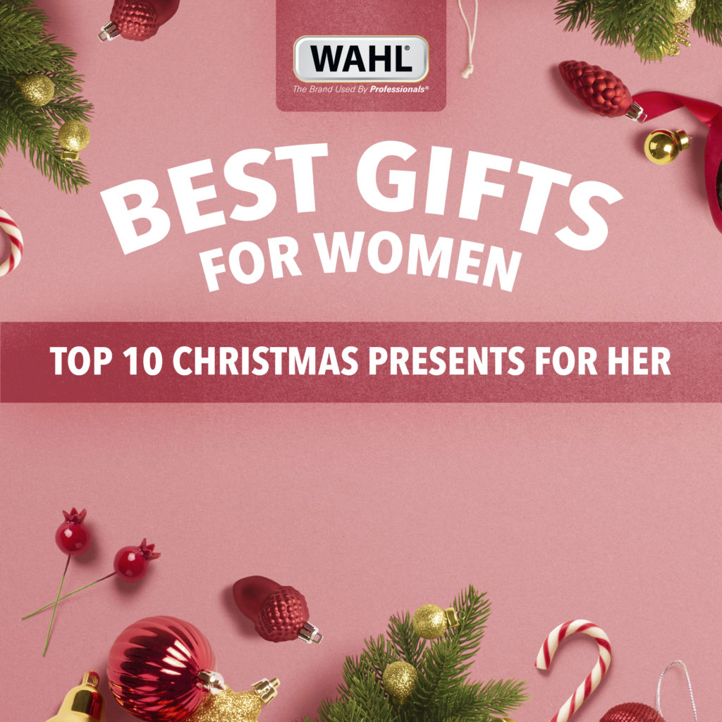 Best Gifts for Women: Top 10 Christmas Gifts for Her - Wahl UK